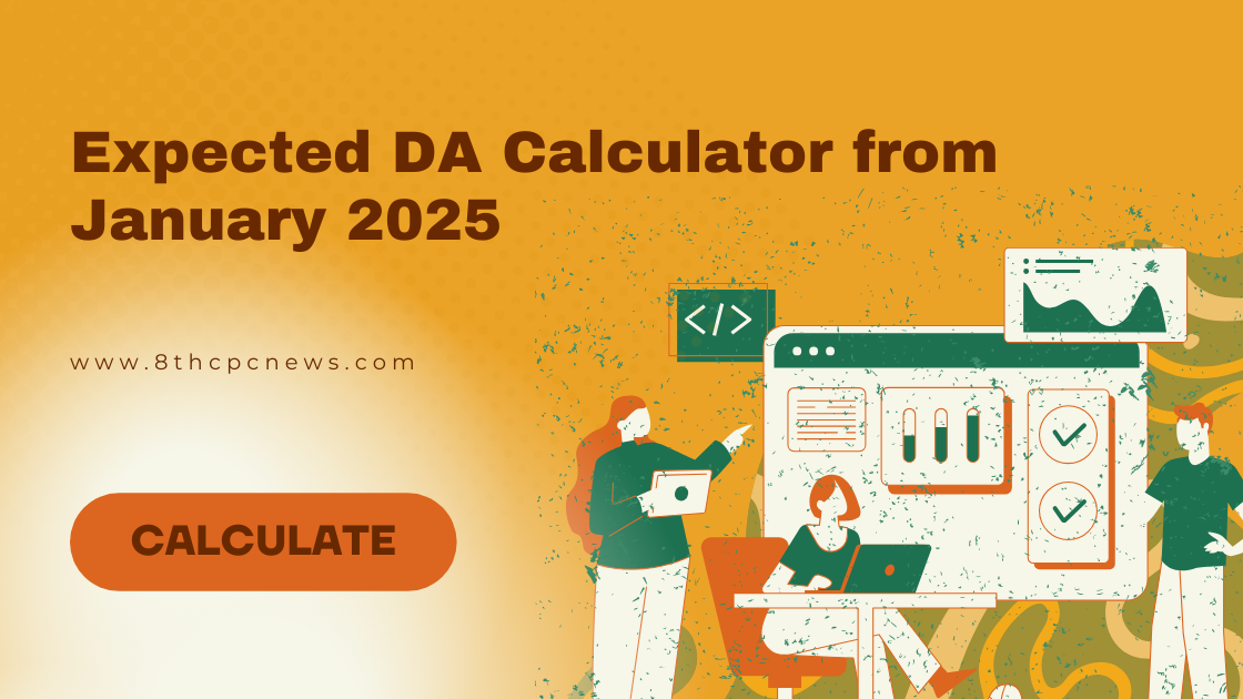 Expected DA Calculator from January 2025 - Latest 8th Pay Commission News